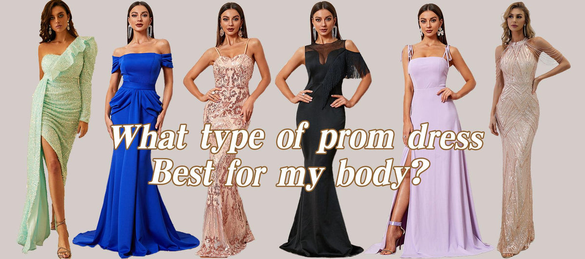What Type Of Prom Dress Is Best For My Body? - MISS ORD